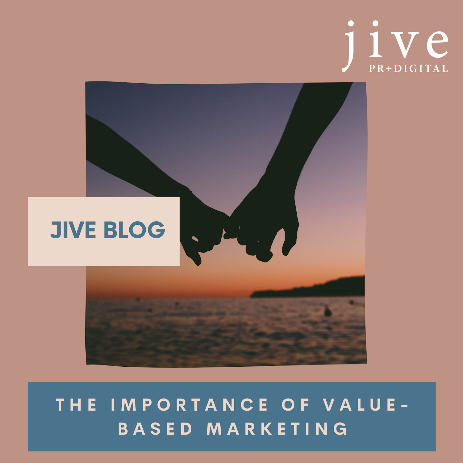 The Importance of Value-Based Marketing - Jive PR + Digital
